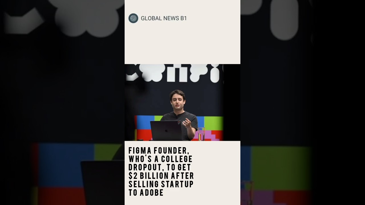 #Figma founder, who's a college dropout, to get $2 billion after ...