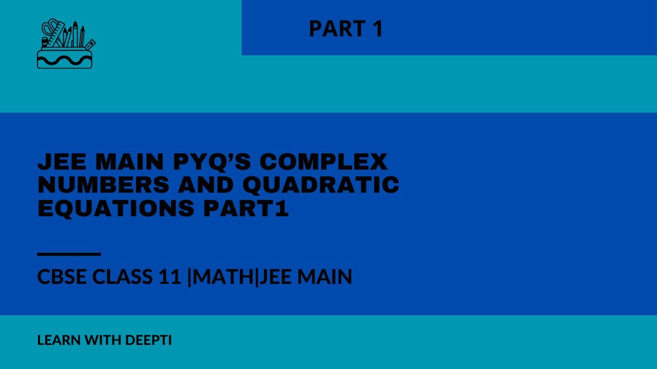Complex numbers and Quad Equations| PYQ's| JEE MAIN|CLASS 11 - YouTube