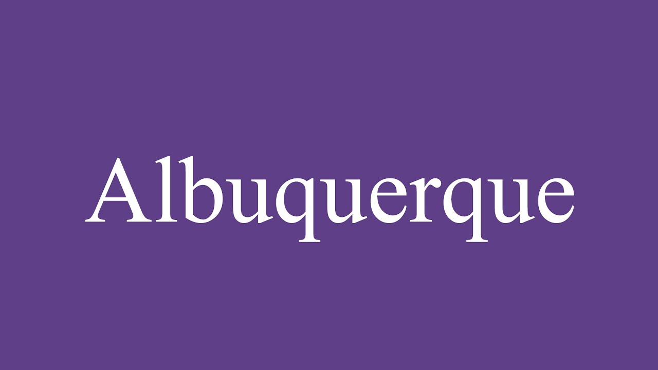 How To Pronounce ''Albuquerque'' Correctly in Spanish - YouTube