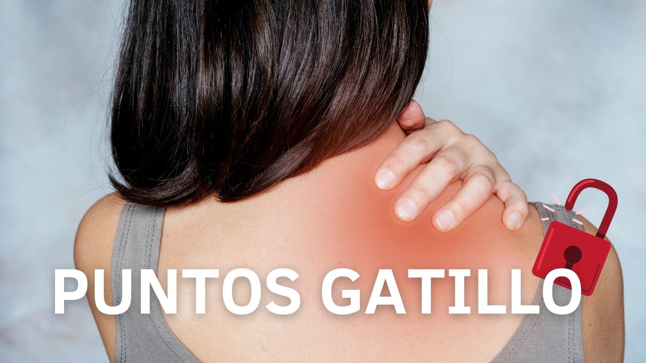 Tratamiento para desbloquear 🔓 los PUNTOS GATILLO ️ - YouTube