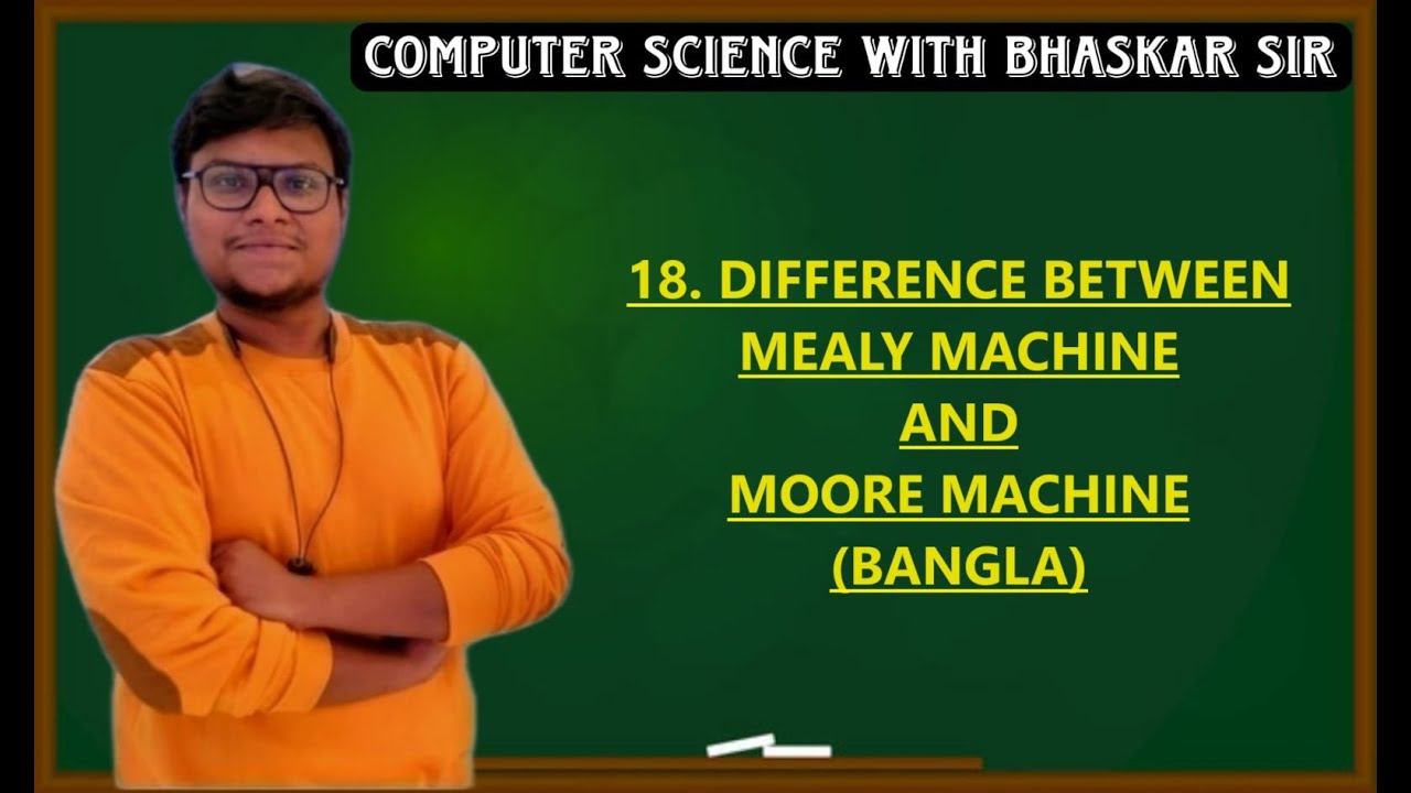 DIFFERENCE BETWEEN MEALY MACHINE AND MOORE MACHINE (BANGLA) - YouTube