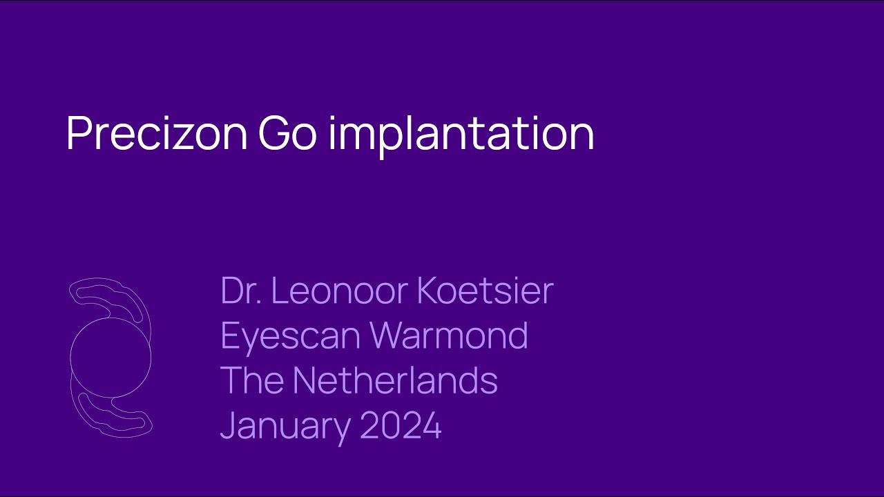 Precizon Go implantation by Dr. Koetsier, Eyescan Warmond, The ...