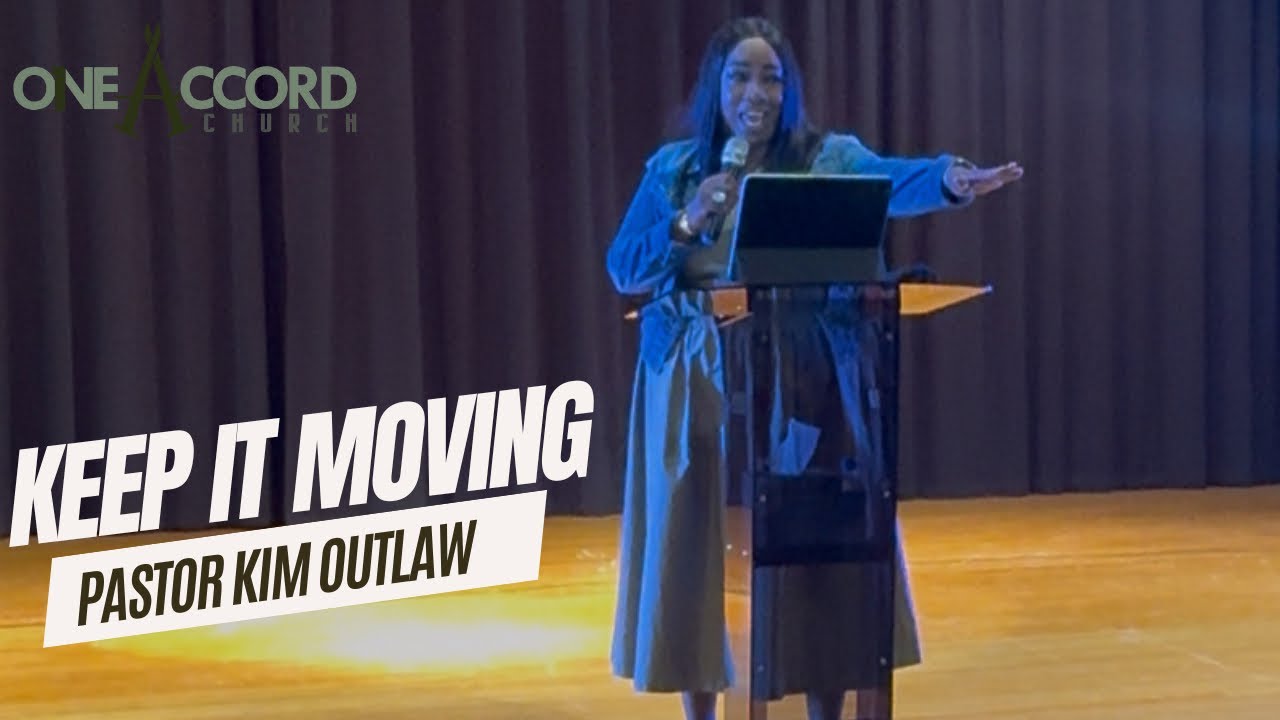 Sermon: Keep it Moving “Pastor Kim Outlaw” - YouTube