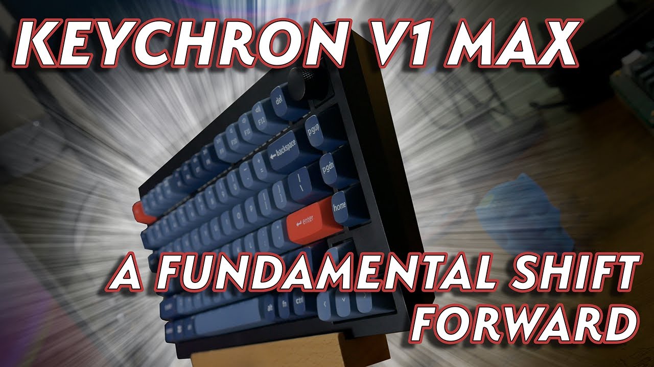 Keychron V1 MAX Review: A Fundamental Shift Forward - YouTube