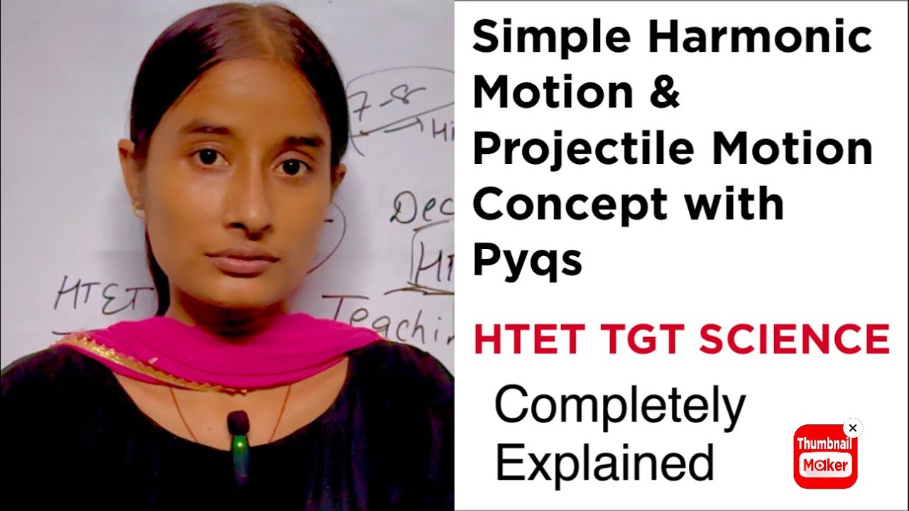 Simple harmonic oscillator and projectile motion for HTET TGT science # ...