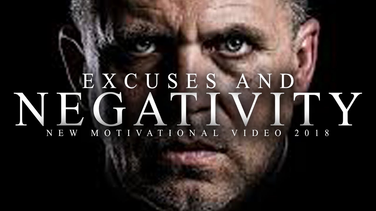 Excuses And Negativity 2018 Motivational Video Featuring Steven