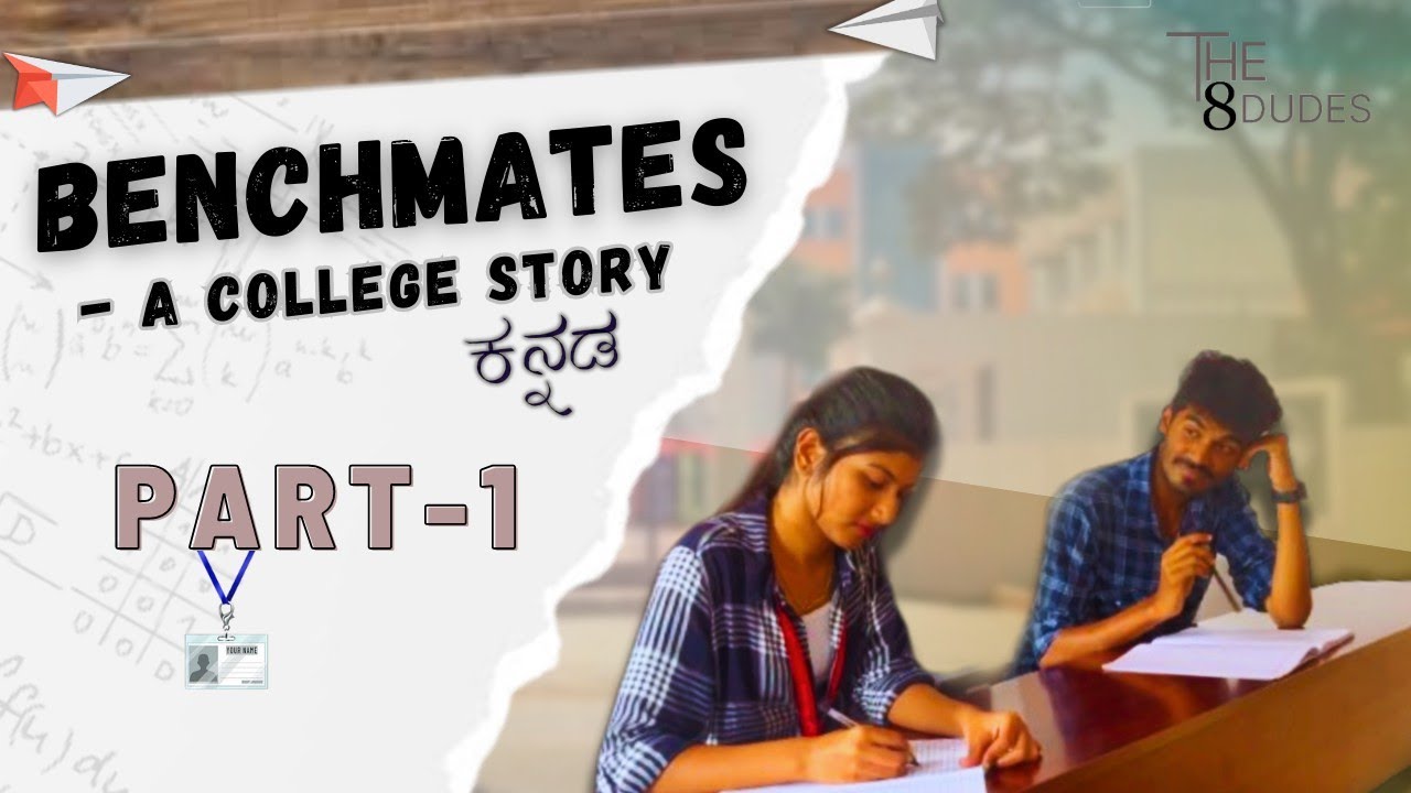 Benchmates - A College Story || Part 1 || @TheEightDudes || Kannada ...