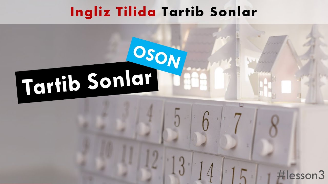 Tartib Sonlar Ingliz Tilida (o'qilishi, yozilishi va ishlatilishi ...
