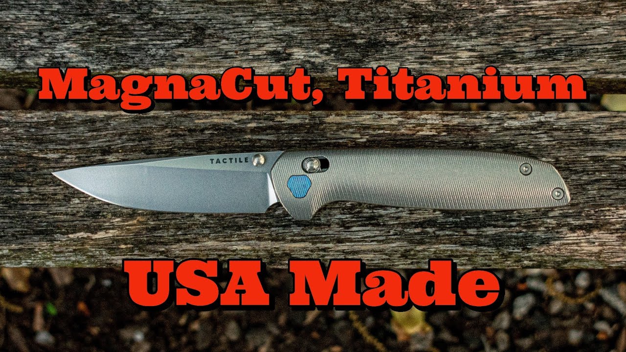 MagnaCut, Titanium, and USA Made | Tactile Knife Co. Maverick Unboxing ...