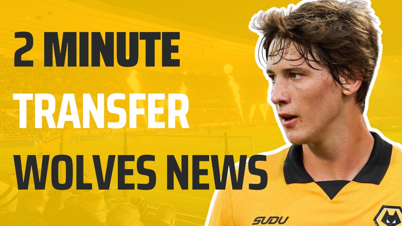 ⏰ 2 Minute Latest Wolves News - YouTube