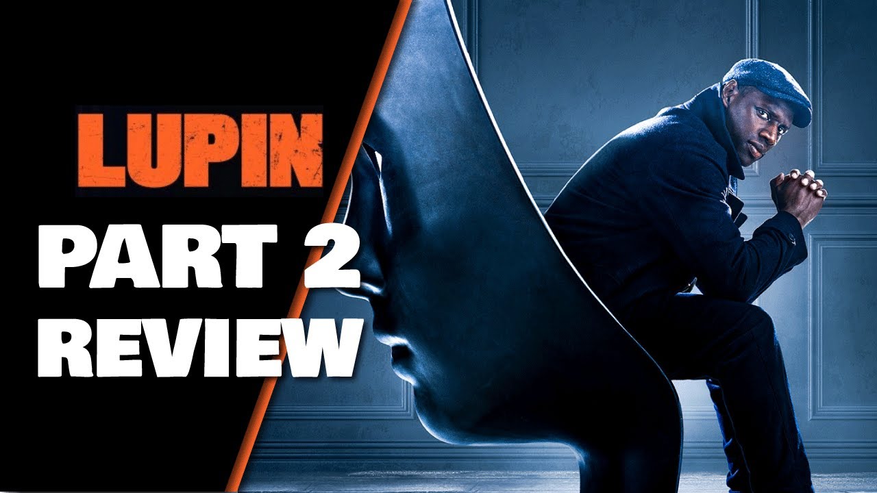 Lupin Part 2 Spoiler Free Review (Netflix 2021) - YouTube