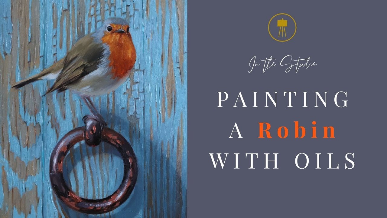Painting a Robin with Oil Paint - Process and materials explained!🎨 ...