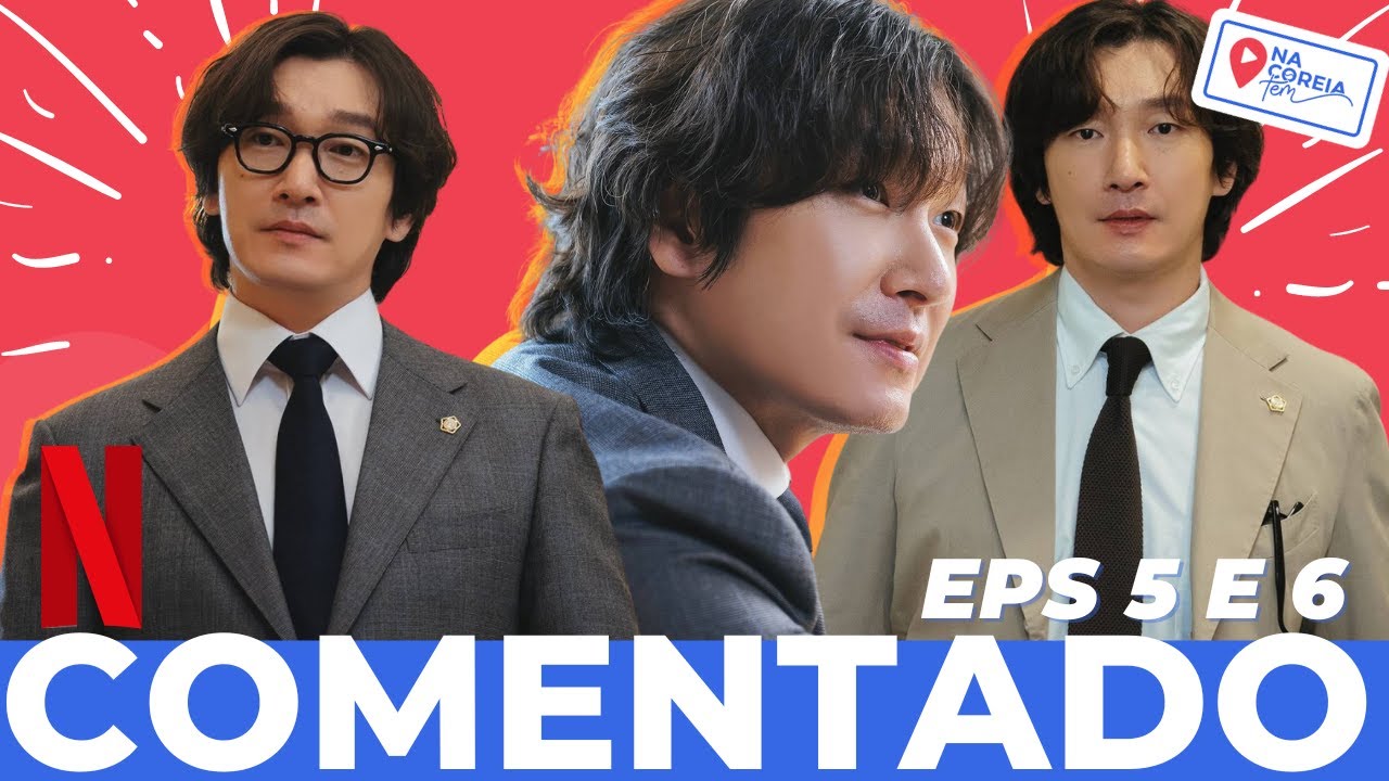 O ADVOGADO DO DIVÓRCIO DORAMA COMENTADO EPS 5 e 6 | DORAMA NETFLIX ...
