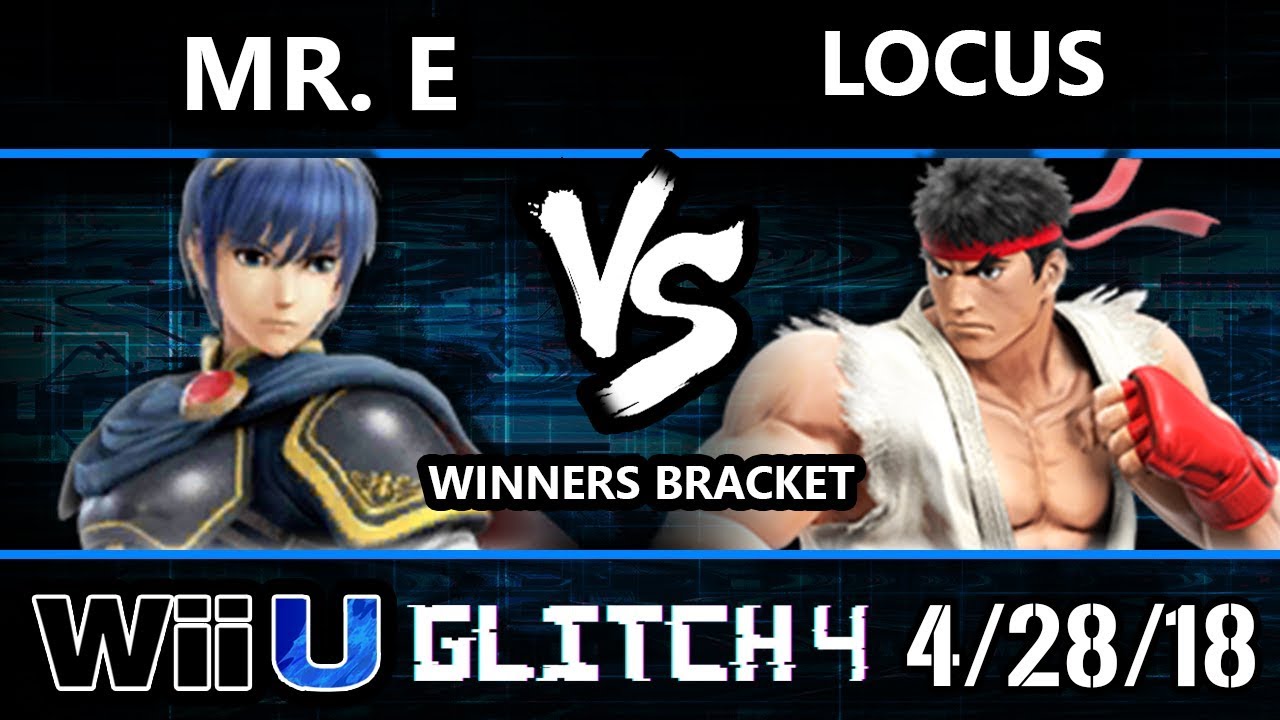 Glitch 4 - Mr. E (Marth) Vs. Circa | Locus (Ryu) - Wii U Singles ...