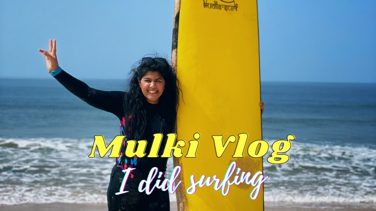 Mulki VLOG | I did Surfing| Sukriti - YouTube