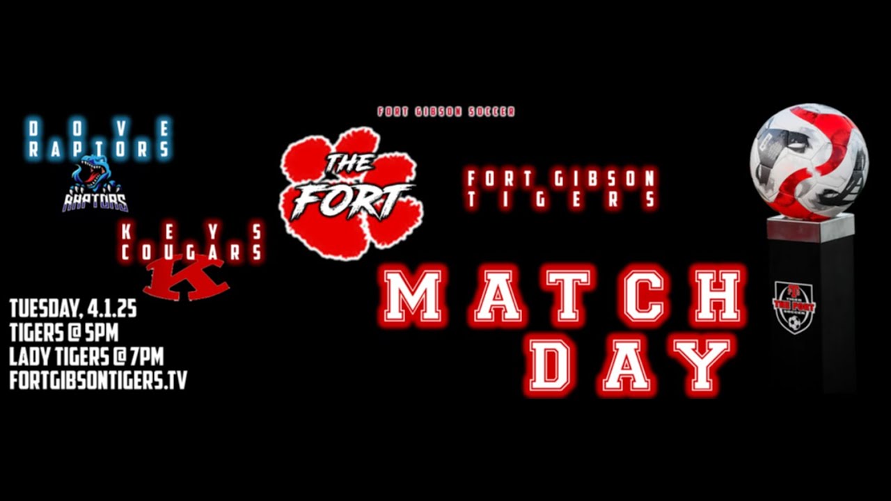 FORT GIBSON SOCCER | TIGER V DOVE-5PM | LADY TIGERS V KEYS-7PM | 4/1/25 ...