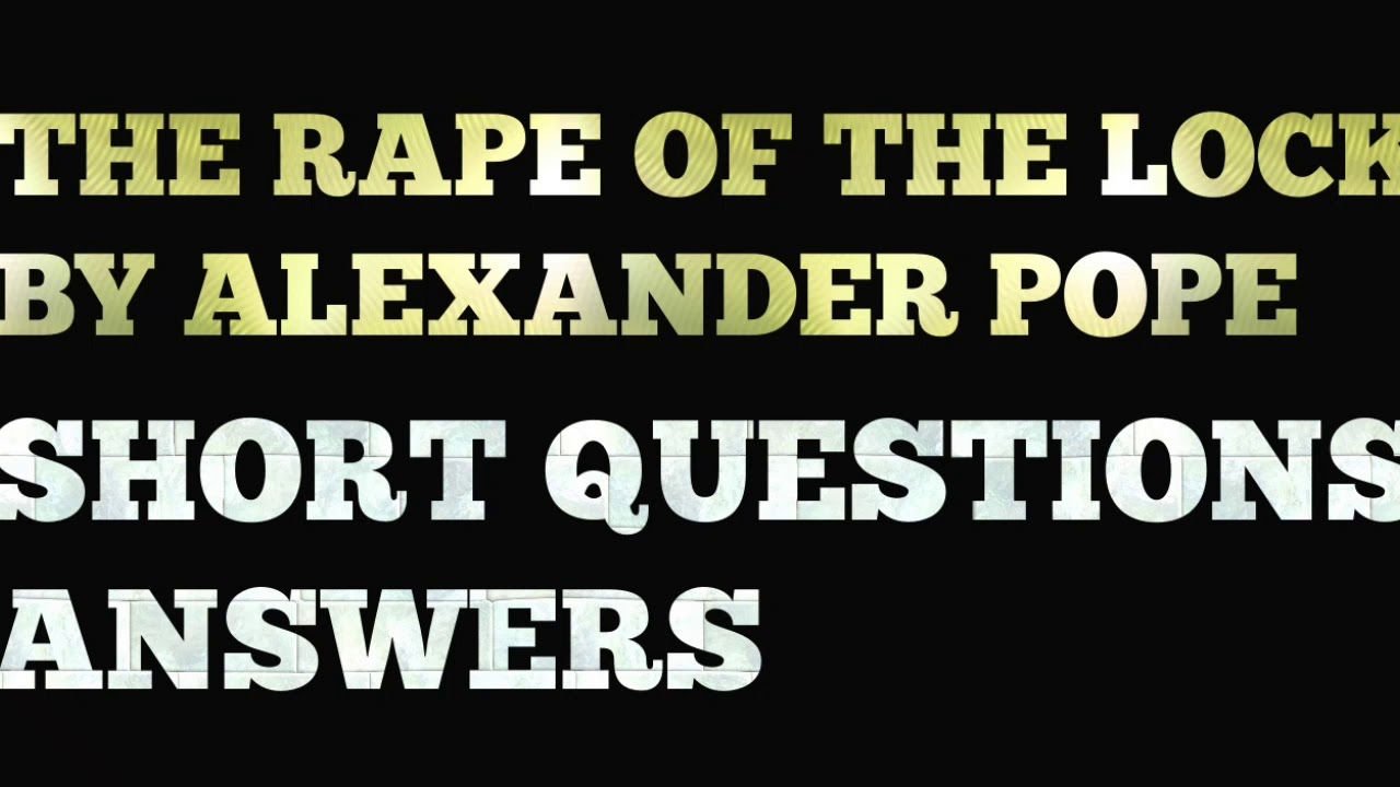 The Rape Of The Lock by Alexander Pope Short Questions Answers - YouTube