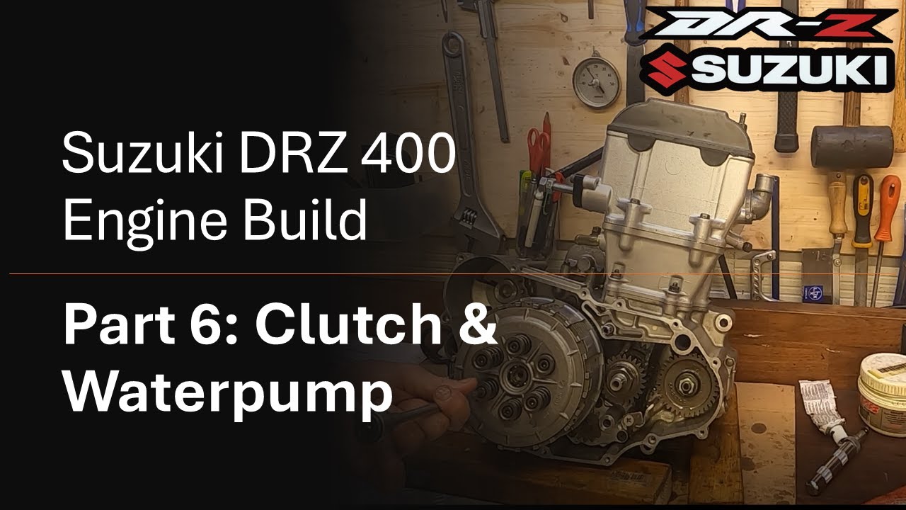 DRZ 400 Engine Build Part 6 (Finale): Clutch, Clutch Cover & Water Pump ...