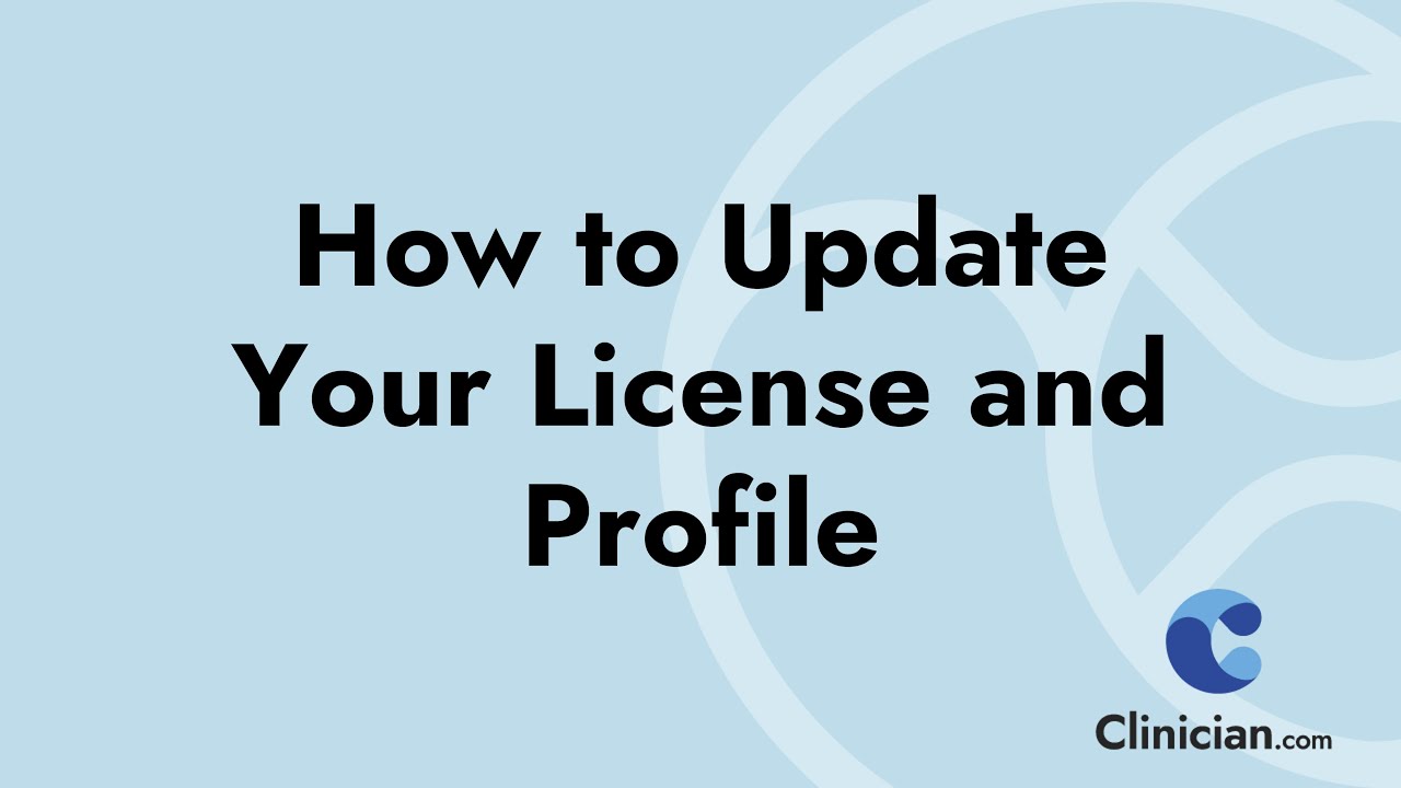 How to Update Your License and Profile Information on Clinician.com ...