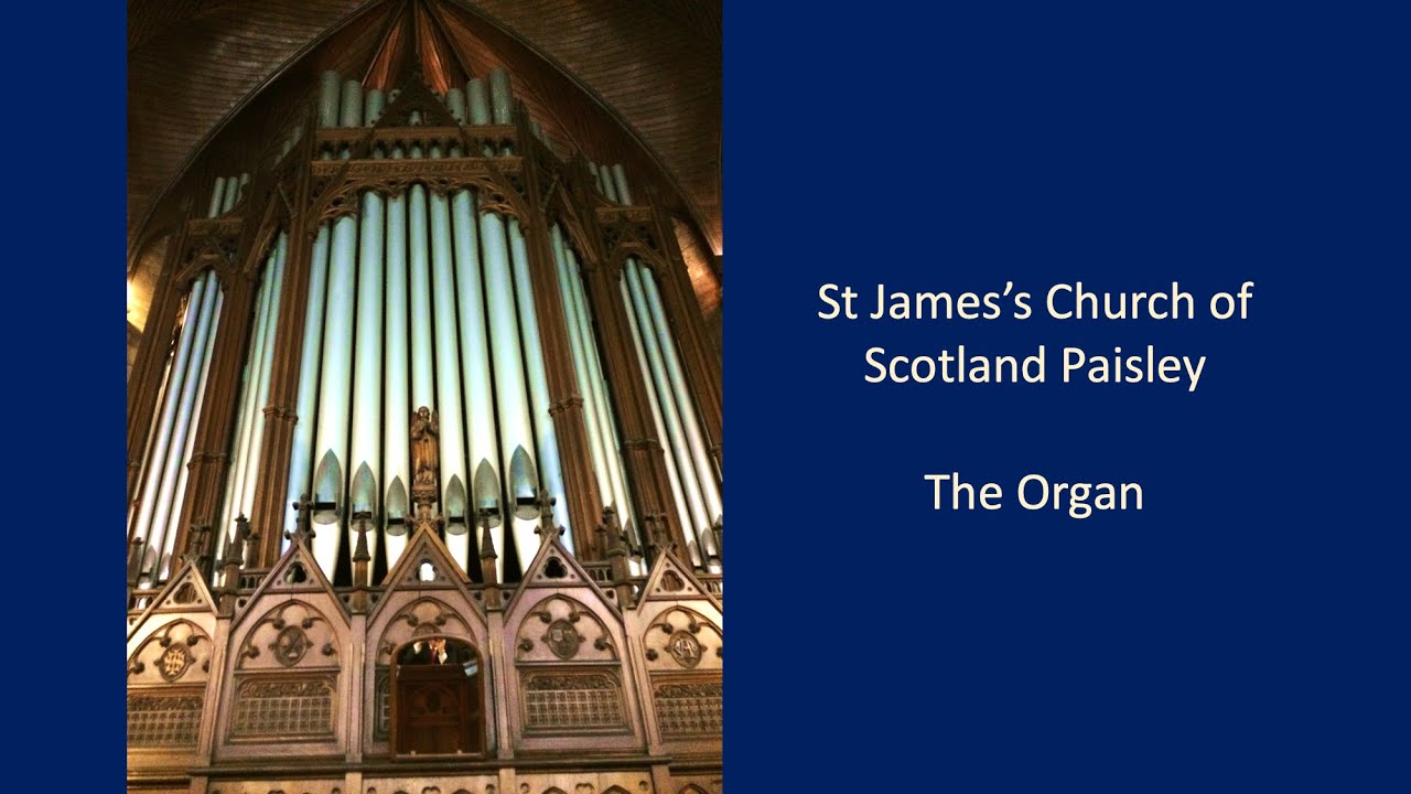 The Willis/Walker Organ of St James’s Church of Scotland Paisley ...