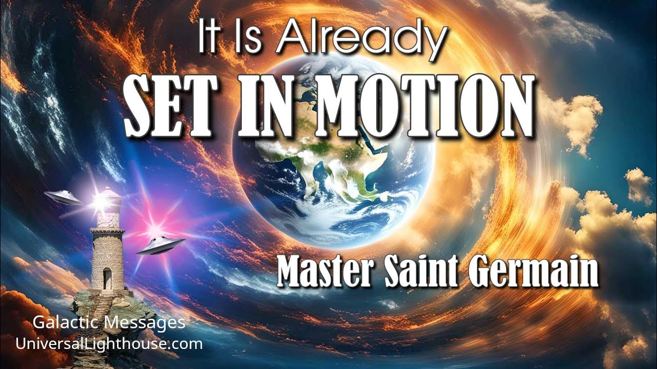 It Is Already SET IN MOTION ~ Master Saint Germain - YouTube