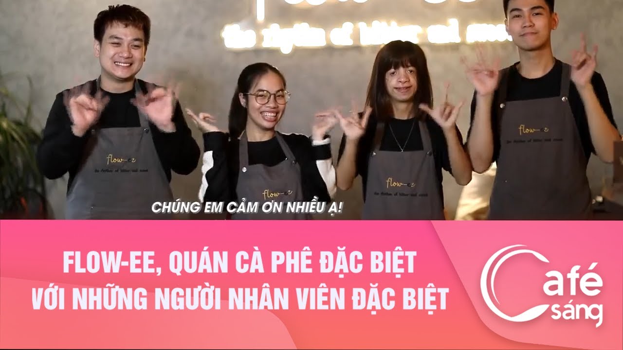 FLOW-EE, quán cà phê đặc biệt với những nhân viên đặc biệt I Cà phê sáng với VTV3 - YouTube