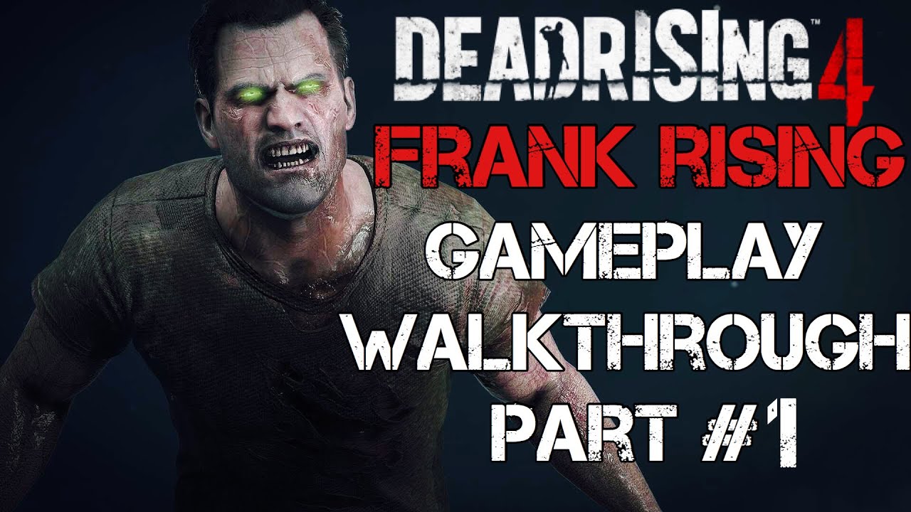Dead Rising 4 Frank Rising DLC Gameplay Walkthrough Part #1 - YouTube