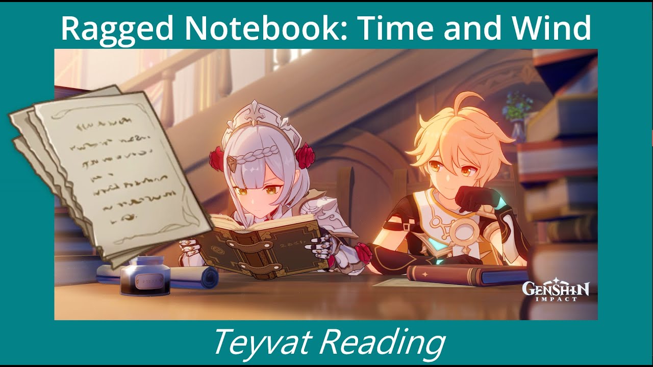 Ragged Notebook: Time and Wind (Quest Item) - Teyvat Reading | Genshin ...