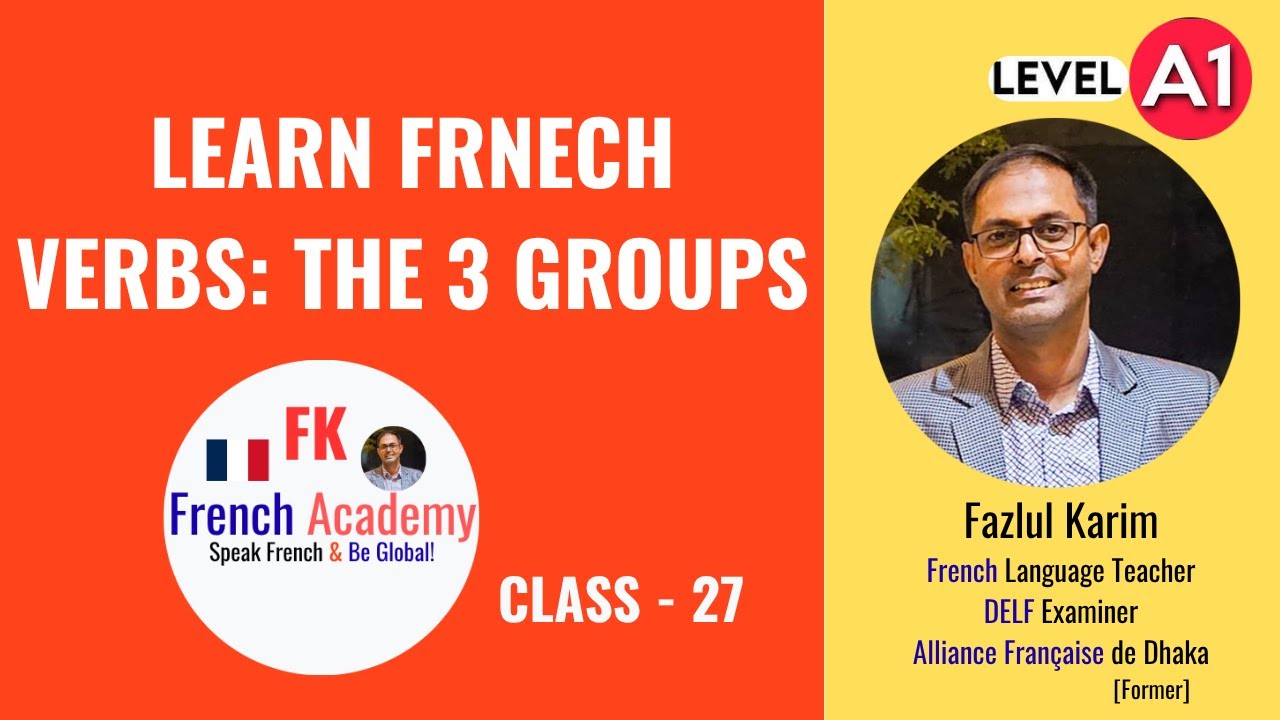 Class 27 : VERBS IN FRENCH : Three Groups - YouTube