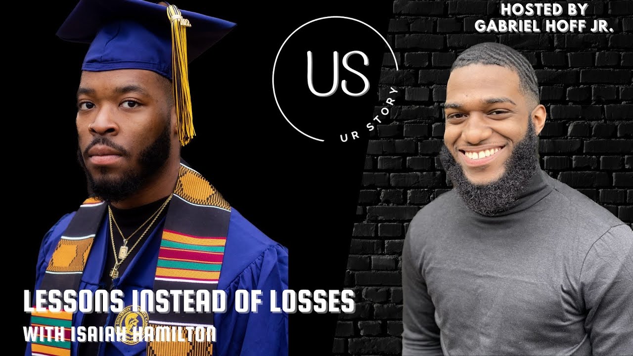 Lessons Instead Of Losses | Isaiah Hamilton | UR Story Podcast w ...