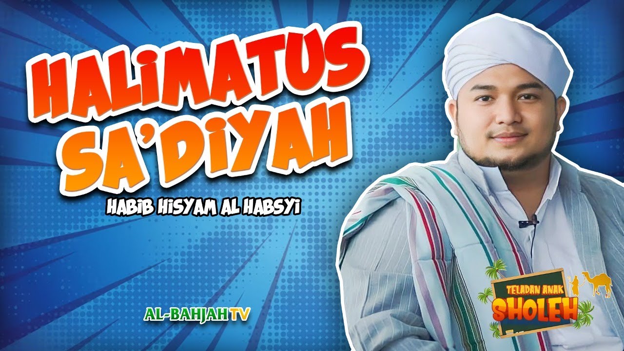 TELADAN ANAK SHOLEH - Halimatus Sa'diyah - HABIB HISYAM AL HABSYI - AL BAHJAH TV - YouTube