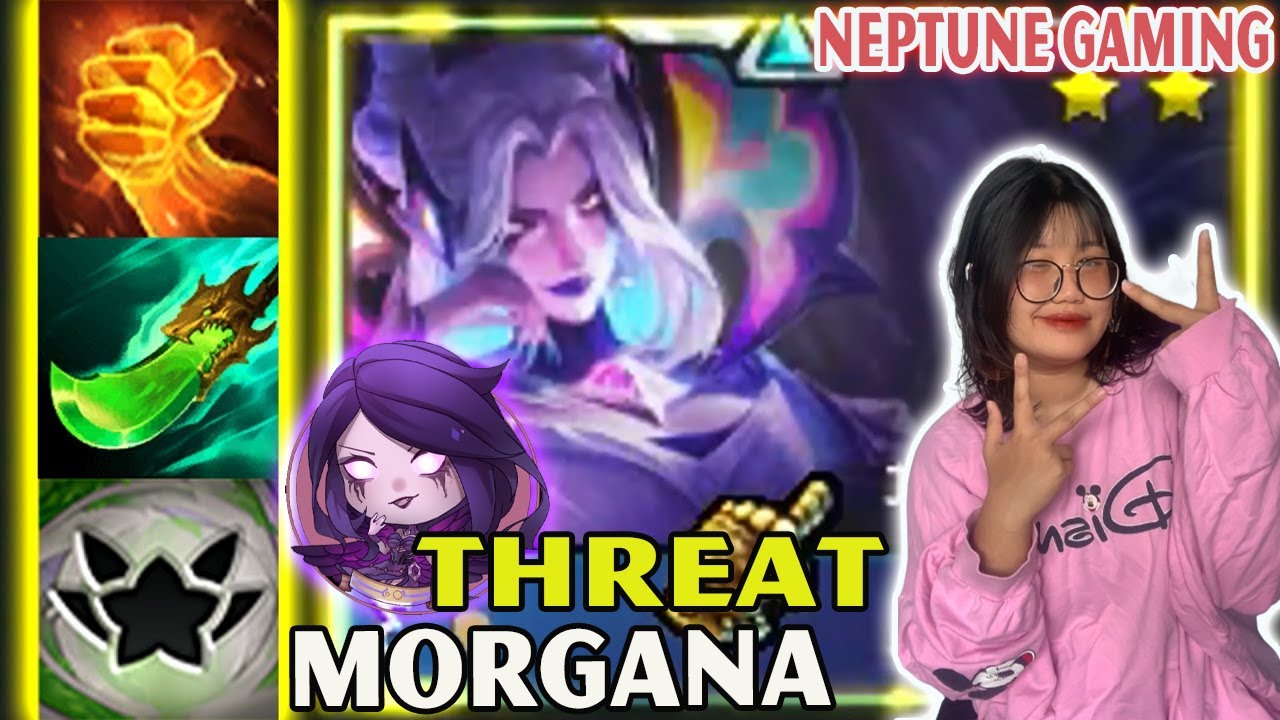 NEPTUNE GAMING - MORGANA TFT THÁCH ĐẤU - MORGANA HIỂM HỌA SIÊU MỚI Ở ...