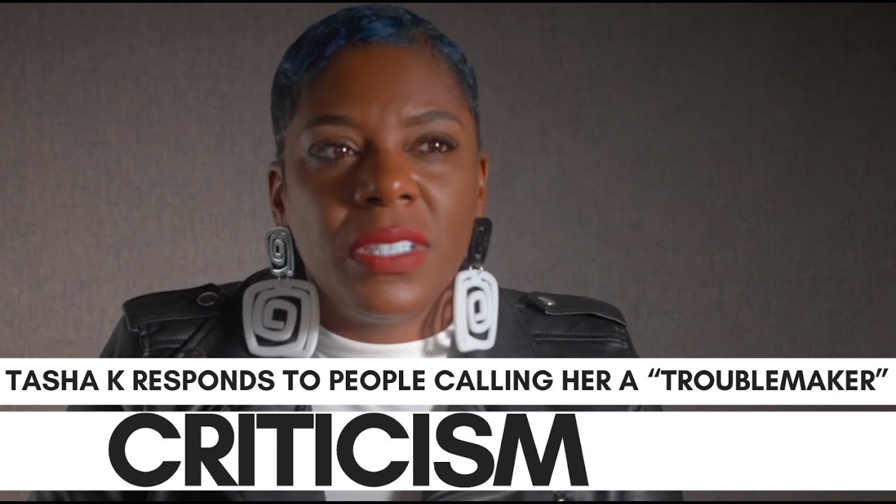 Tasha K Confronts Being Called A 'Troublemaker' - YouTube