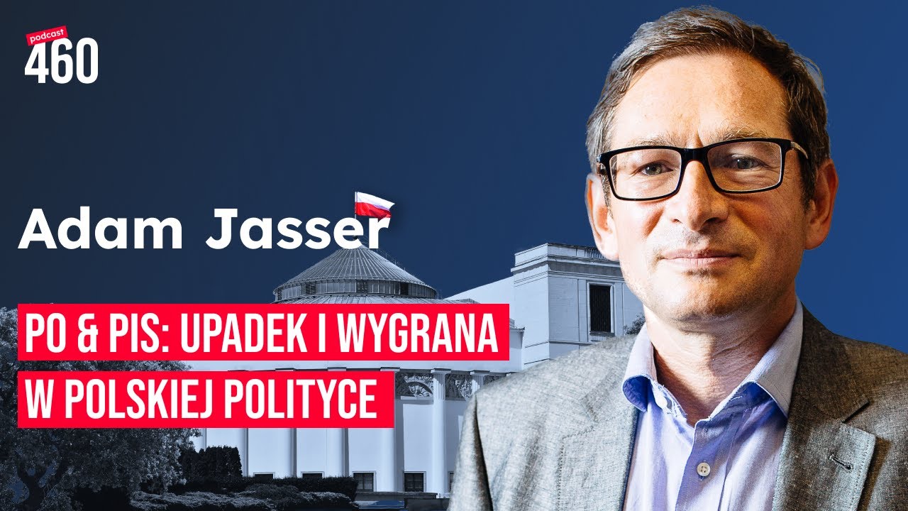 Adam Jasser - PO i PiS: Upadek i Wygrana w Polskiej Polityce - YouTube
