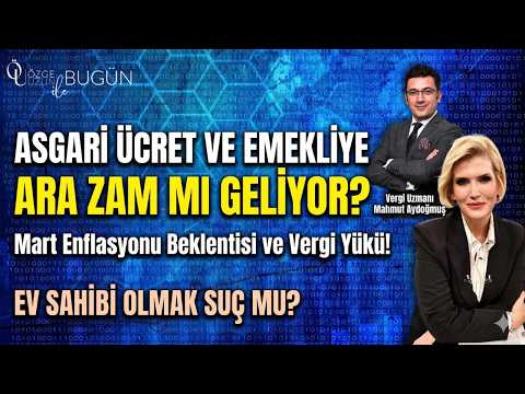 Asgari Ücret ve Emekli Maaşına ARA ZAM mı Geliyor? | Mart Enflasyon Beklentisi