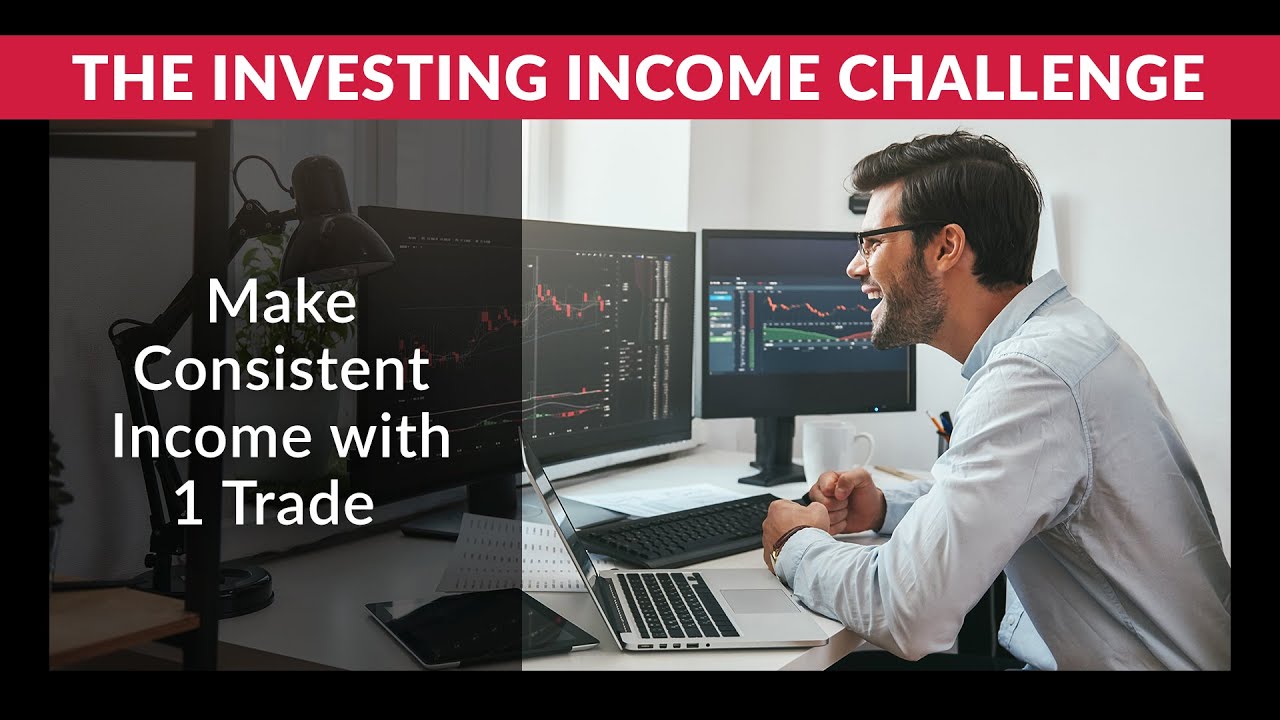 The Investing Income Challenge - Make Consistent Income with 1 Trade ...