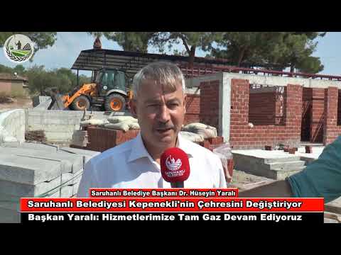 SARUHANLI BELEDİYESİ KEPENEKLİ'NİN ÇEHRESİNİ DEĞİŞTİRİYOR