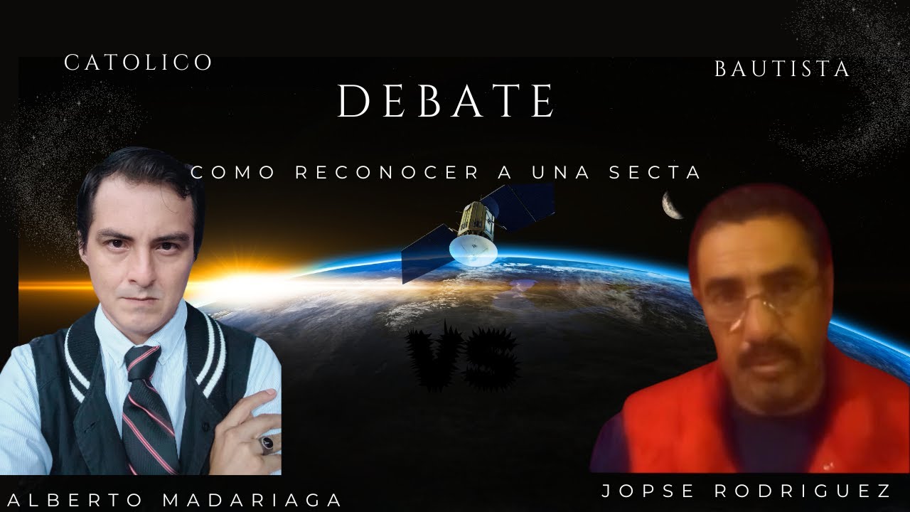 DEBATE "CARACTERISTICAS DE UNA SECTA" ALBERTO MADARIAGA VS HOSE ...
