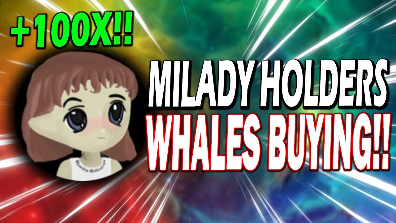 MILADY MEME COIN HOLDERS!! WHALES WILL BE BUYING!! MOST WILL MISS THIS ...