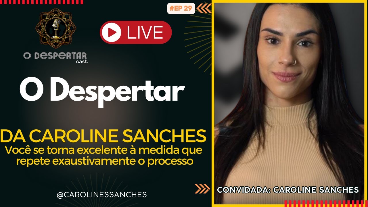 Saúde e Bem Estar - O DESPERTAR DA CAROLINE SANCHES #ep29 - YouTube