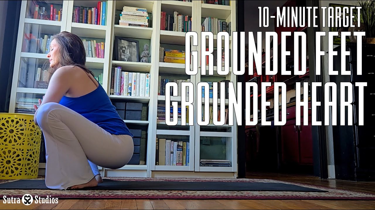 Grounded Feet - Grounded Heart | 10min Target | All-Levels Yoga - YouTube