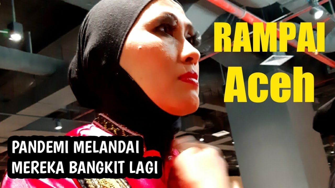 TARI ACEH (RAMPAI ACEH) BANGKIT LAGI SAAT PANDEMI MULAI MELANDAI - YouTube