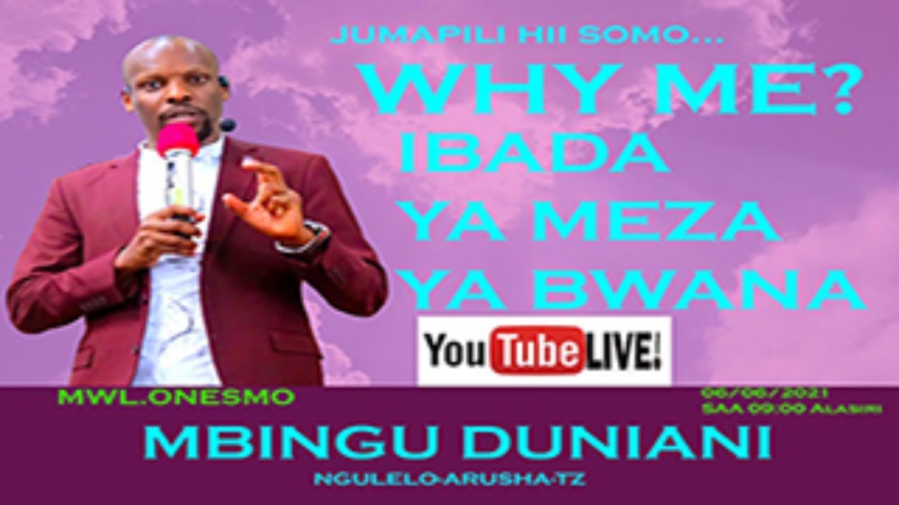 MWL ONESMO LIVE ON YOUTUBE; NI LEO JUMAPILI SAA TISA KAMILI. - YouTube
