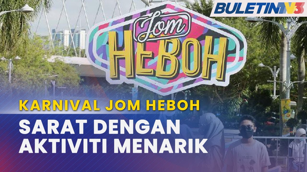 KARNIVAL JOM HEBOH | Hampir 15,000 Sertai Aktiviti Menarik, Jumpa ...