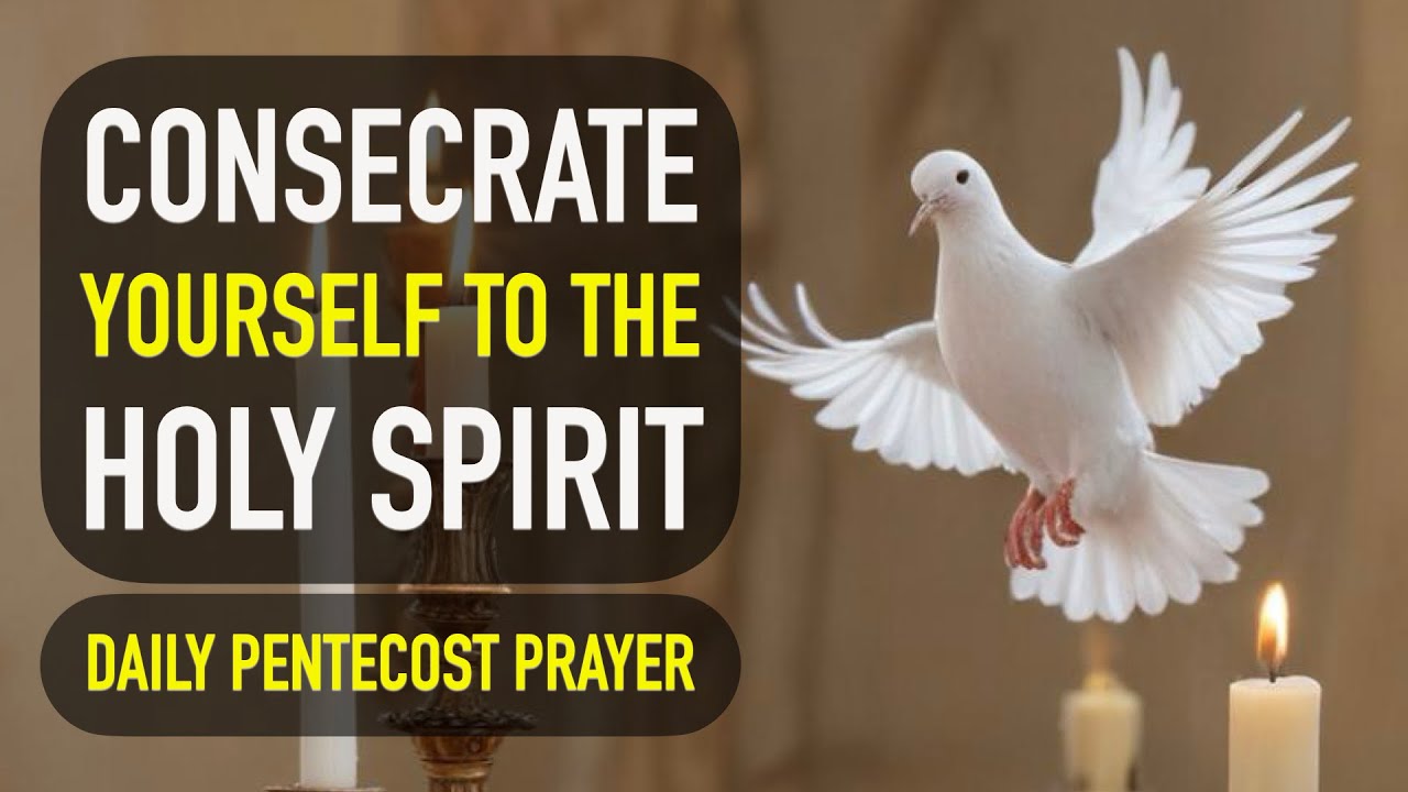 Consecrate Yourself Today To the HOLY SPIRIT | EXPERIENCE Inner PEACE ...