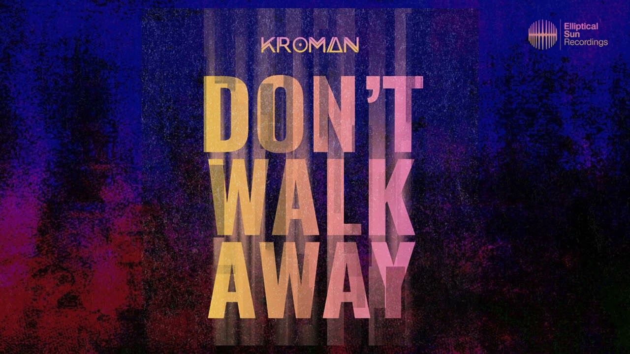 Kroman - Don't Walk Away Chords - Chordify