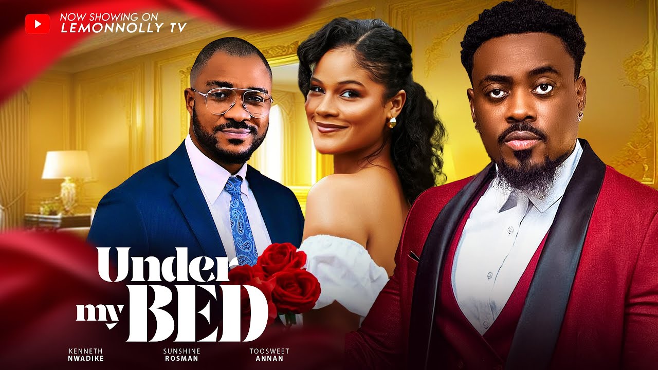 UNDER MY BED - TOOSWEET ANNAN, SHINE ROSEMAN, KENNETH NWADIKE - YouTube