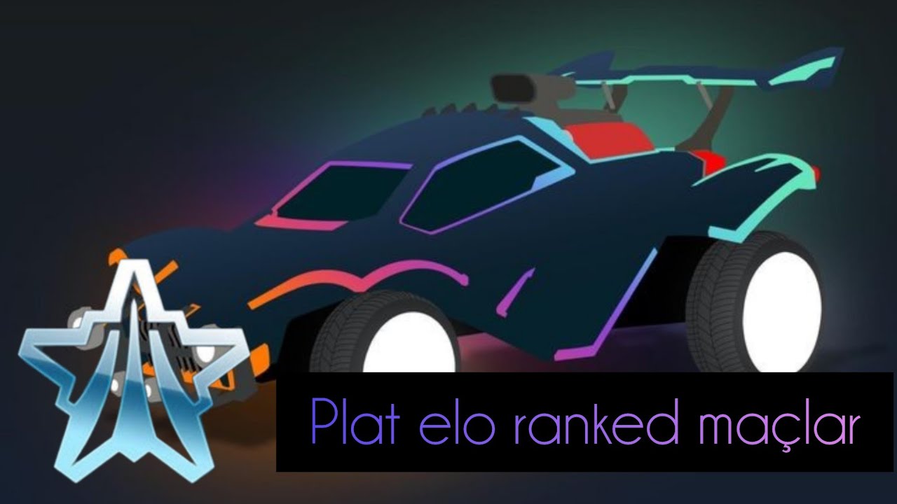 Rocket League Plat Elo Ranked Maçlar - YouTube