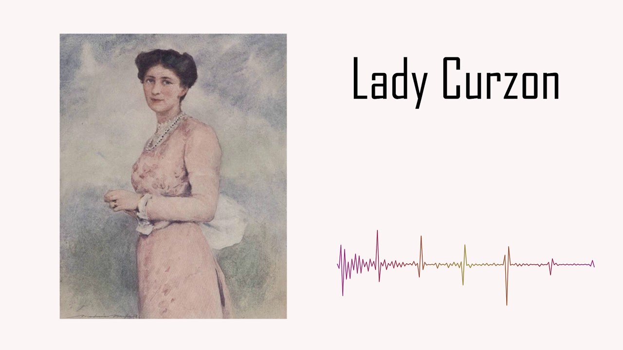 Lady Curzon - YouTube