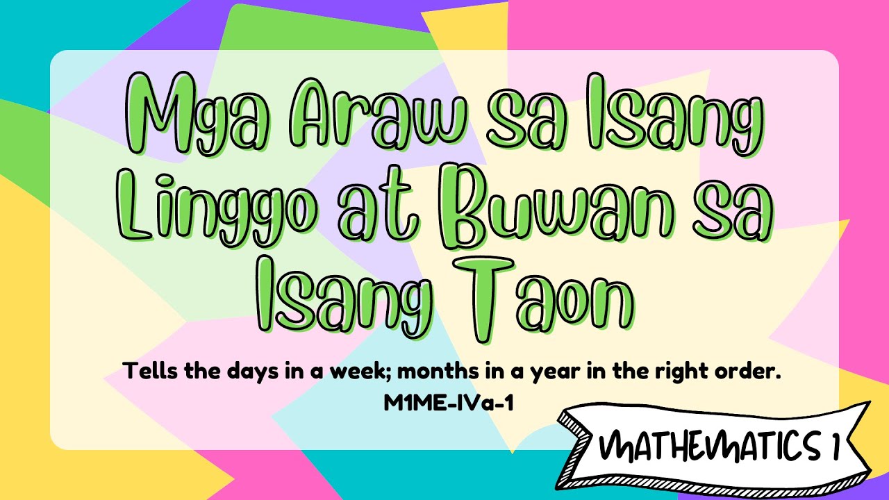 Mathematics 1: Mga Araw sa Isang Linggo at Buwan sa Isang Taon - YouTube